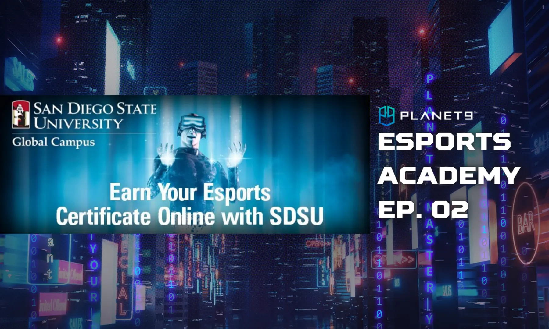 【ESPORTS ACADEMY / 02】San Diego State University | PLANET9